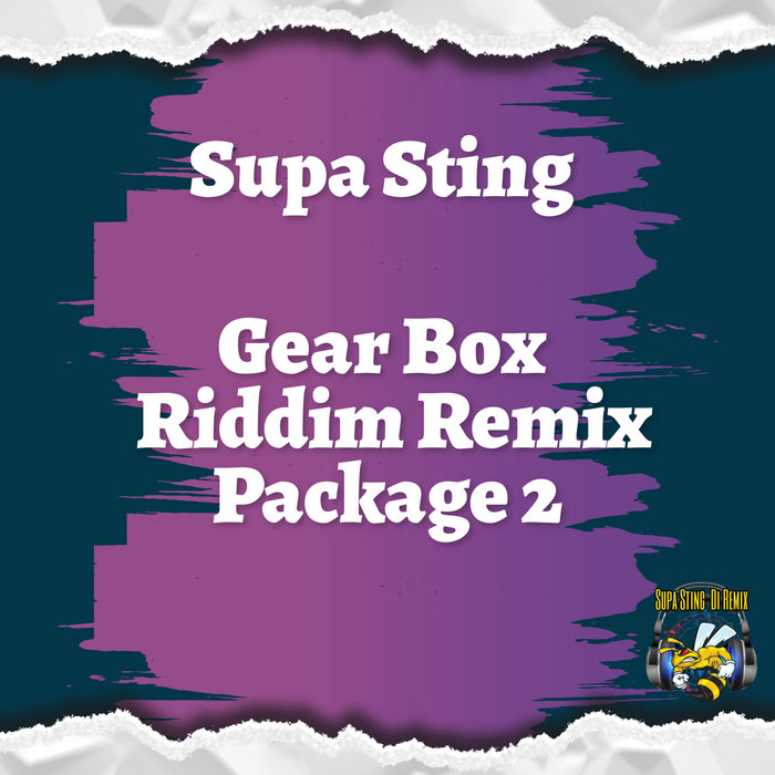 Gear Box Riddim Remix Pack Pt 2 | Supa Sting Di Remix
