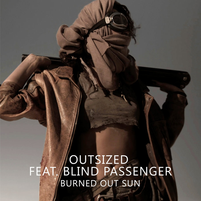 Burned Out Sun | Outsized feat. Blind Passenger | Deep Machinery Records