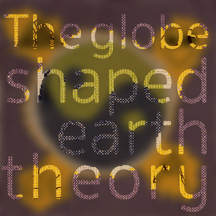 The Globe Shaped Earth Theory | The Winter Companions