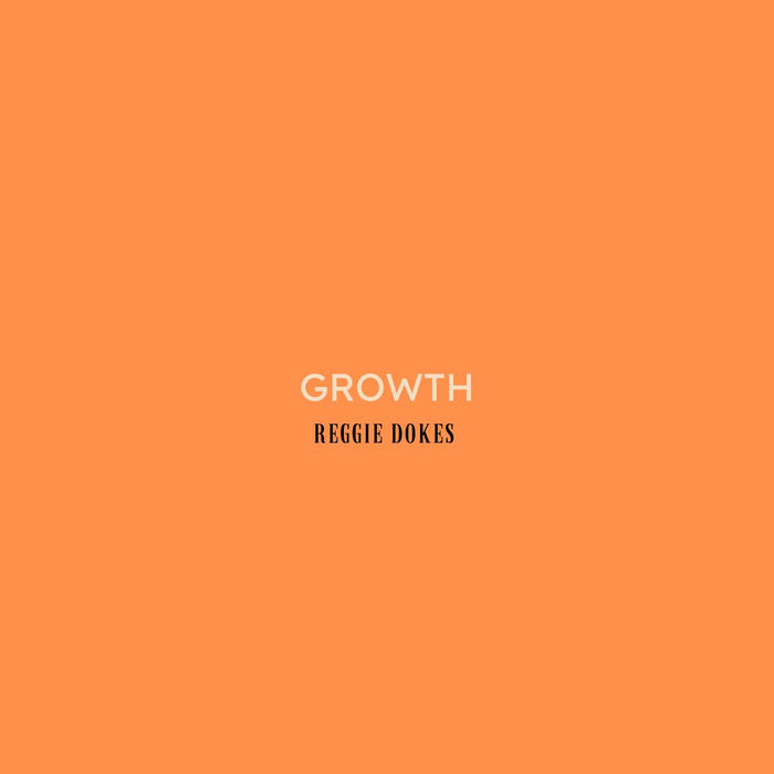 Growth | Reggie Dokes