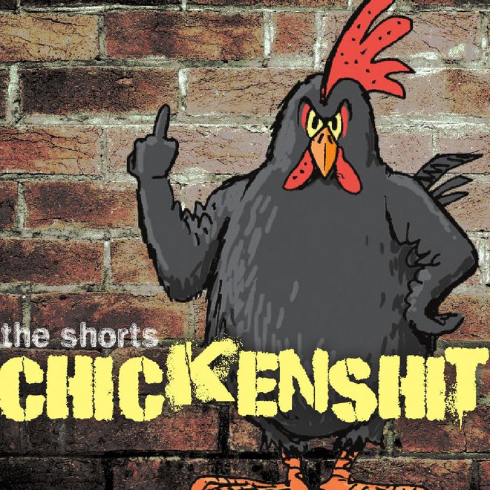 Chickenshit | The Shorts