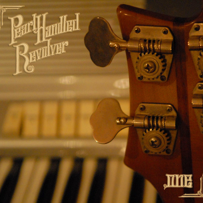 Pearl Handled Revolver - EP "One" | Pearl Handled Revolver