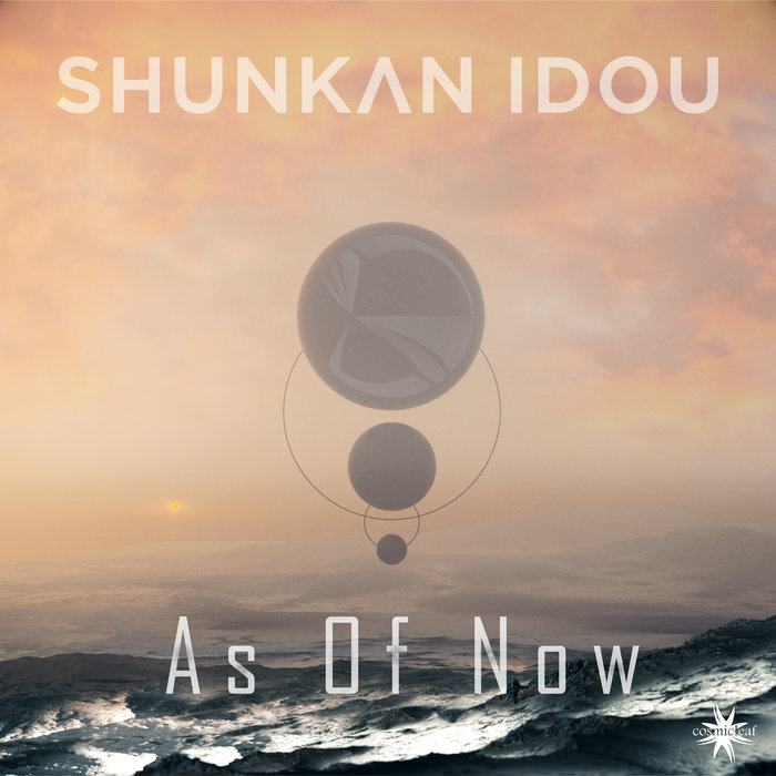 As Of Now | Shunkan Idou | Cosmicleaf Records
