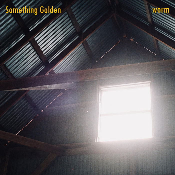 Something Golden | worm