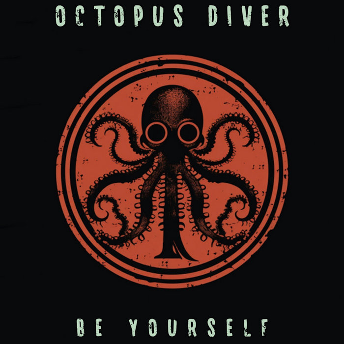 Be Yourself | Octopus Diver