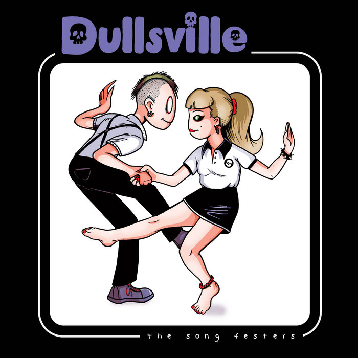 The Song Festers | Dullsville
