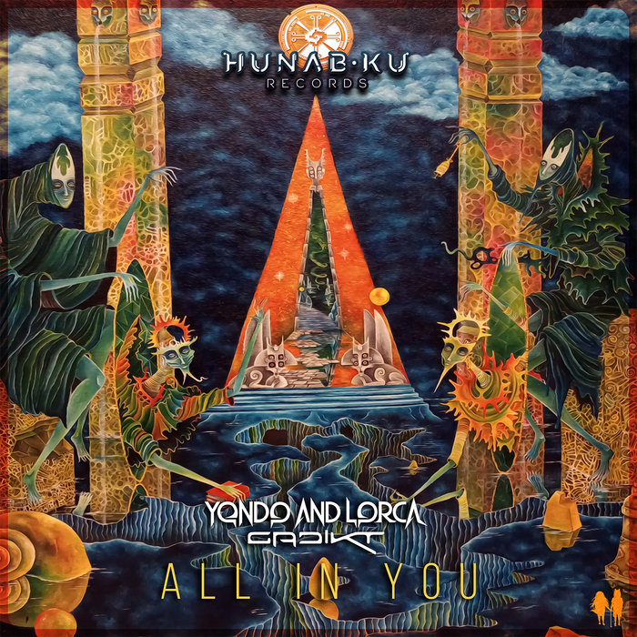 All In You | Yondo And Lorca & Gadikt | Hunab Ku Records