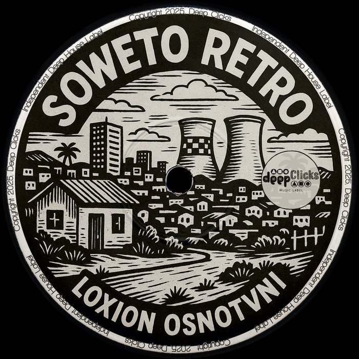 Loxion OsnoTVni - Soweto Retro | Loxion OsnoTVni | Deep Clicks / WaveNaut