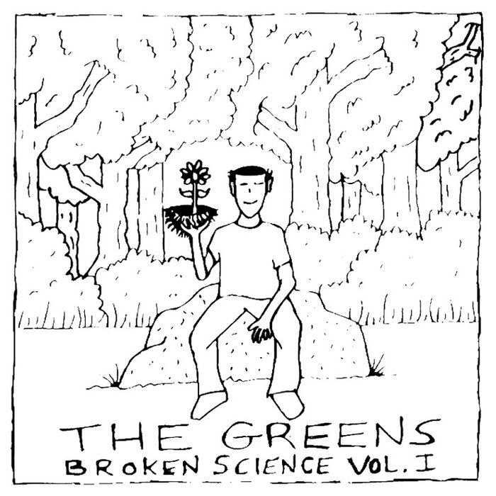 Broken Science, Vol. I | The Greens