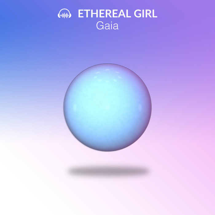 Gaia | Ethereal Girl