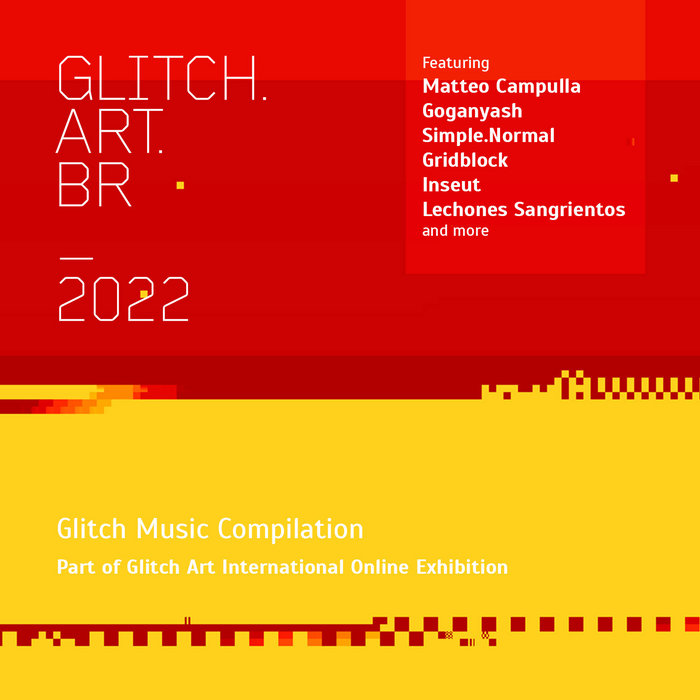 Glitch . art . br 2022 - Glitch Music Compilation | Glitch Art Br