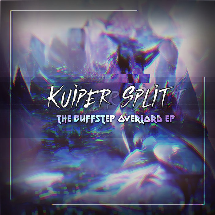 The Buffstep Overlord EP | Kuiper Split