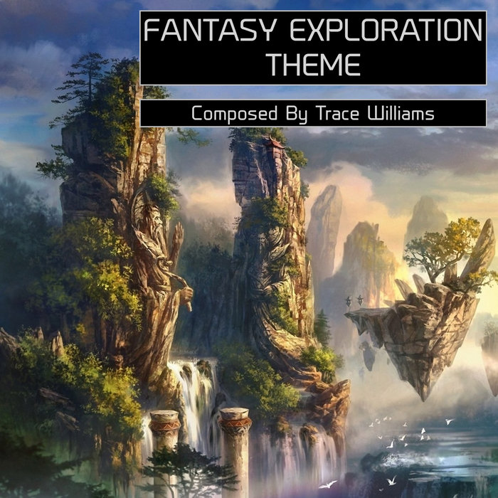 Fantasy Exploration Theme | Trace Williams