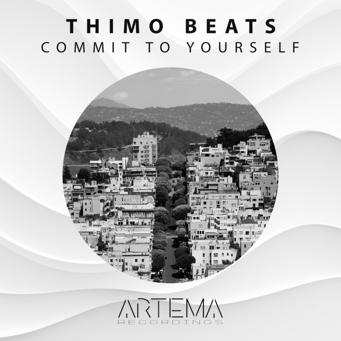 Thimo Beats - Commit To Yourself EP | Thimo Beats | Artema Recordings