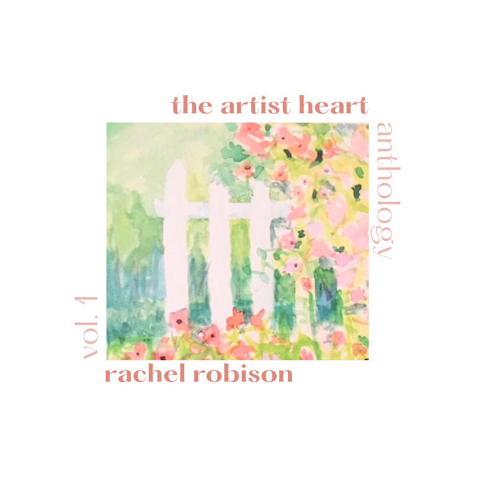 The Artist Heart Anthology, Vol. 1 | Rachel Robison