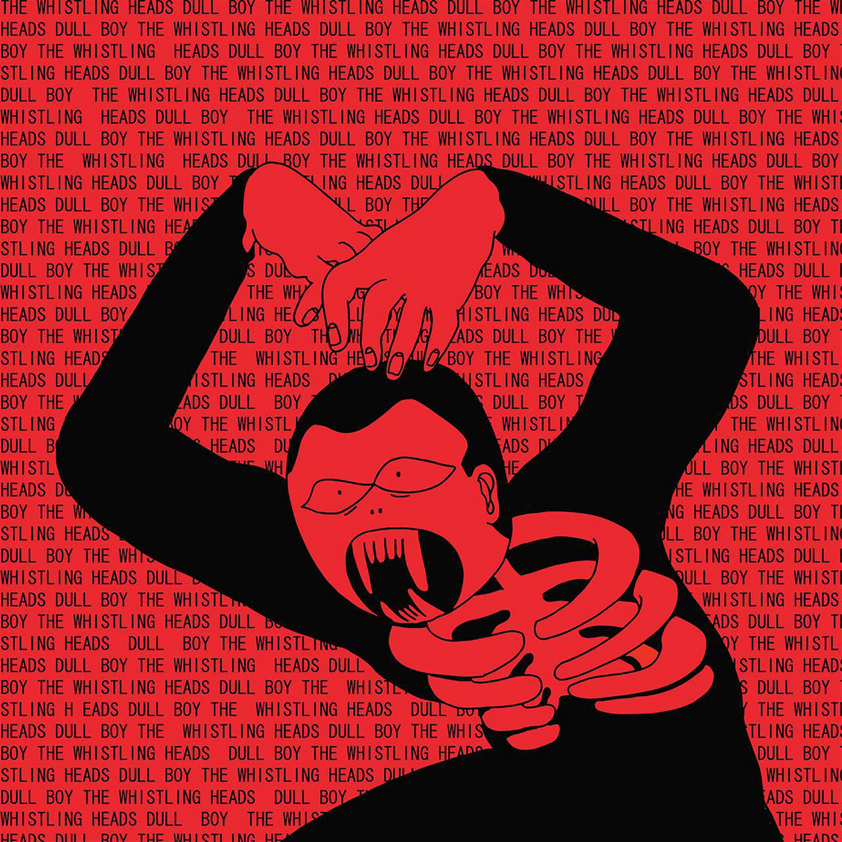 Dull Boy | The Whistling Heads