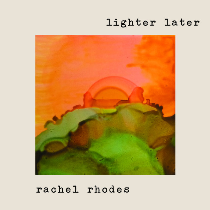 Lighter Later | Rachel Rhodes