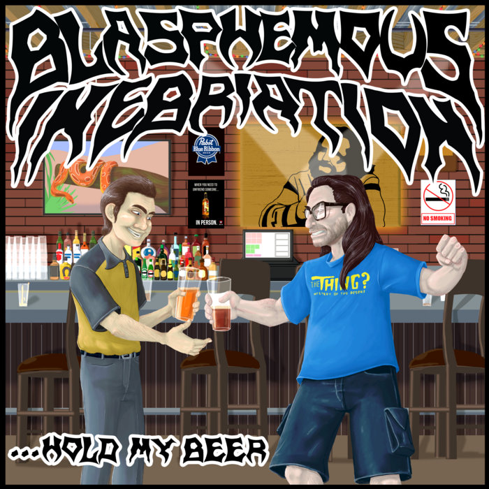 ...Hold My Beer | Blasphemous Inebriation
