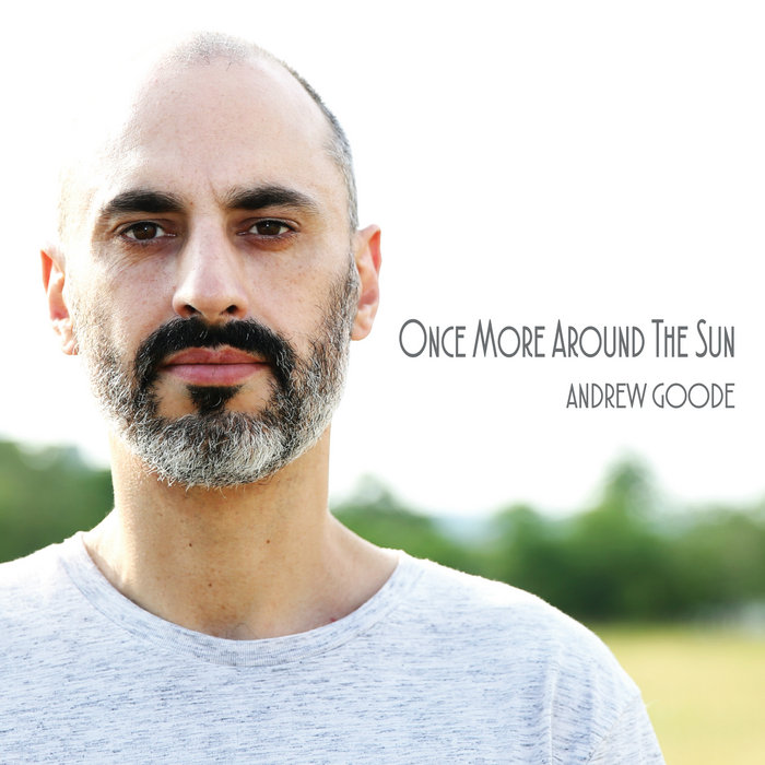 Once More Around The Sun | Andrew Goode
