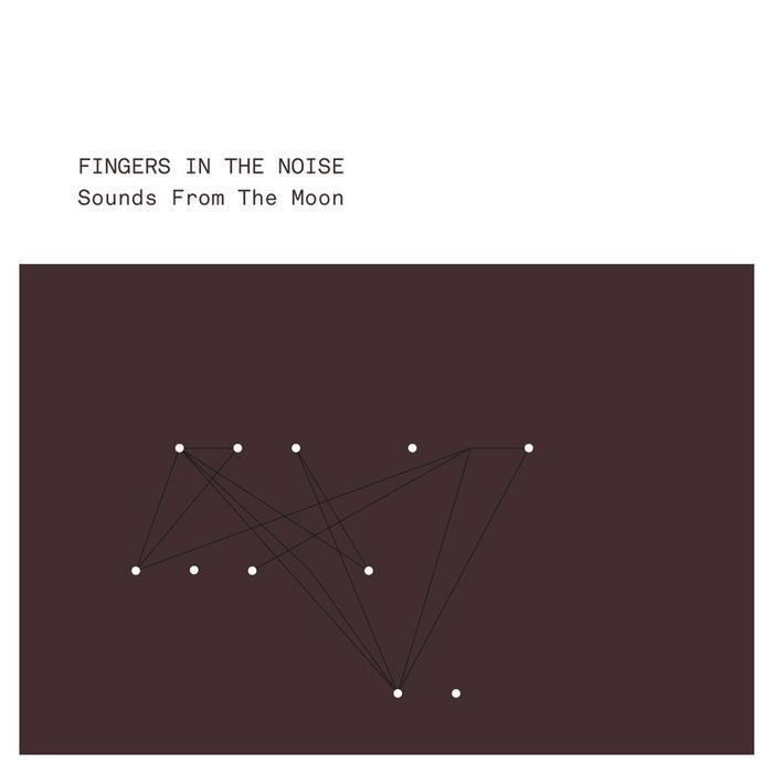 Sounds From The Moon (BC Edition) | Fingers In The Noise