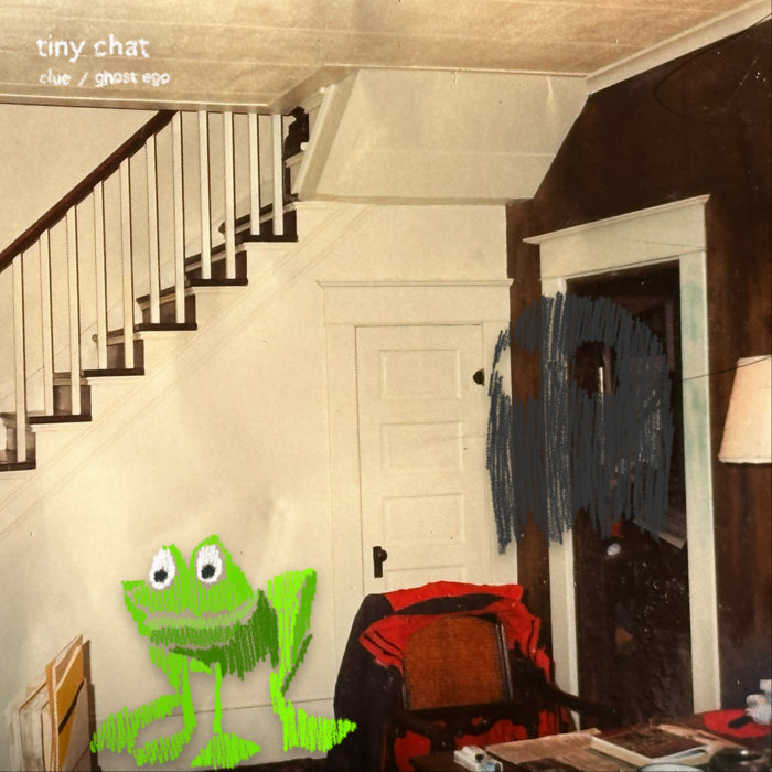 Clue / Ghost Ego | Tiny Chat