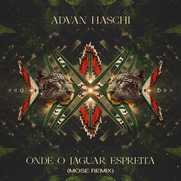 Advan Haschi - Onde O Jaguar Espreita (Mose Remix) | Mose, Advan Haschi ...