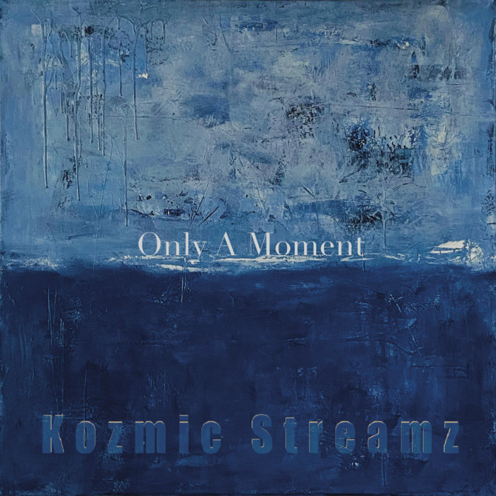 Only A Moment | Kozmic Streamz