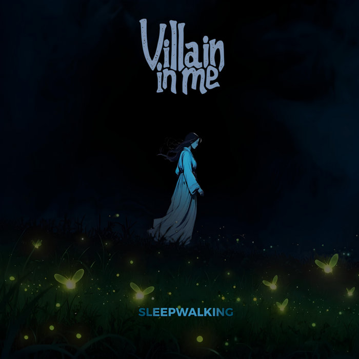 Sleepwalking | Villain In Me