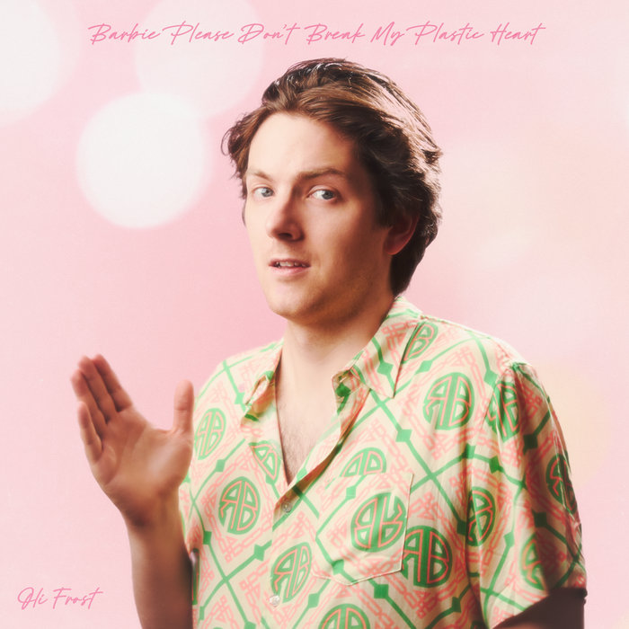 Barbie Please Don't Break My Plastic Heart | Oli Frost