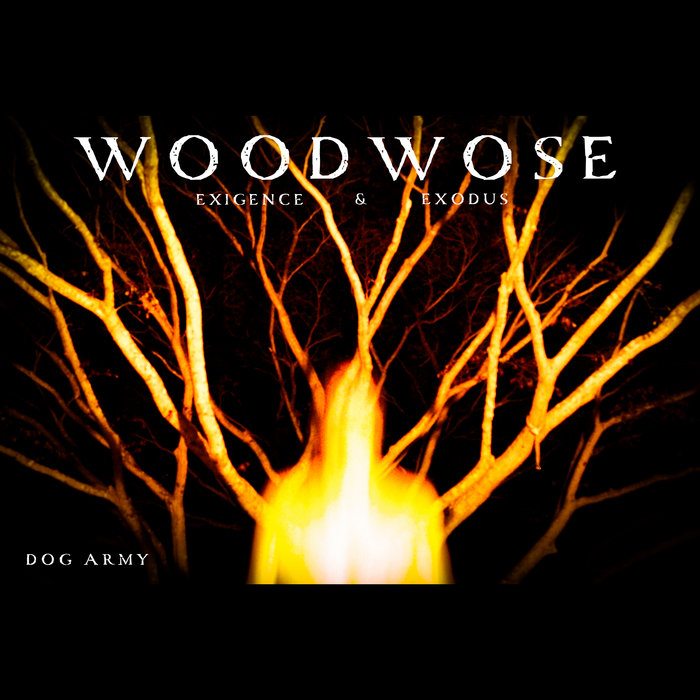 Woodwose: Exigence | Dog Army