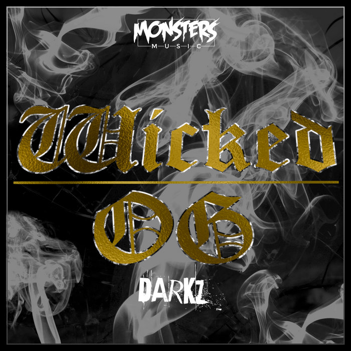 Wicked OG | Darkz | Monsters Music