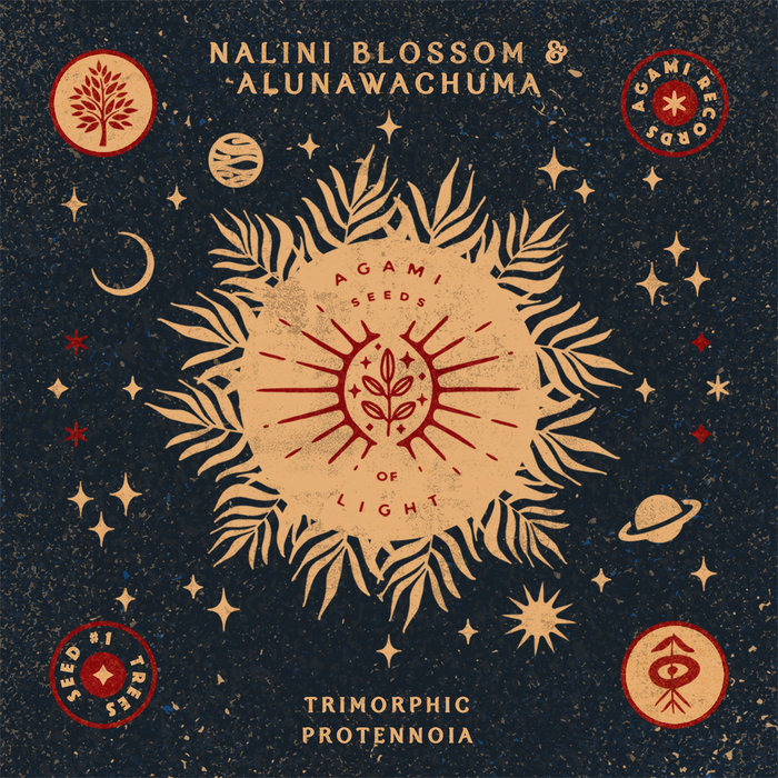 Trimorphic Protennoia | Nalini Blossom & Alunawachuma | Agami Records