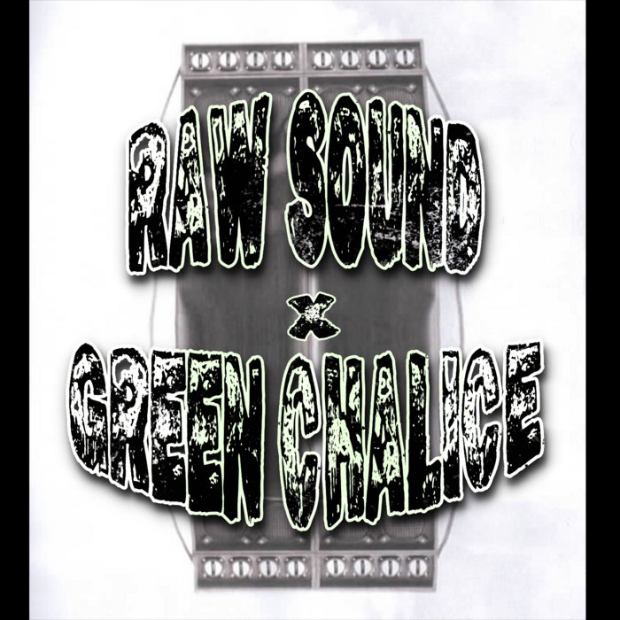 RAW SOUND X GREEN CHALICE - 90'S NOSTALGIA DUBPLATE | RAW SOUND X GREEN CHALICE | RAW SOUND