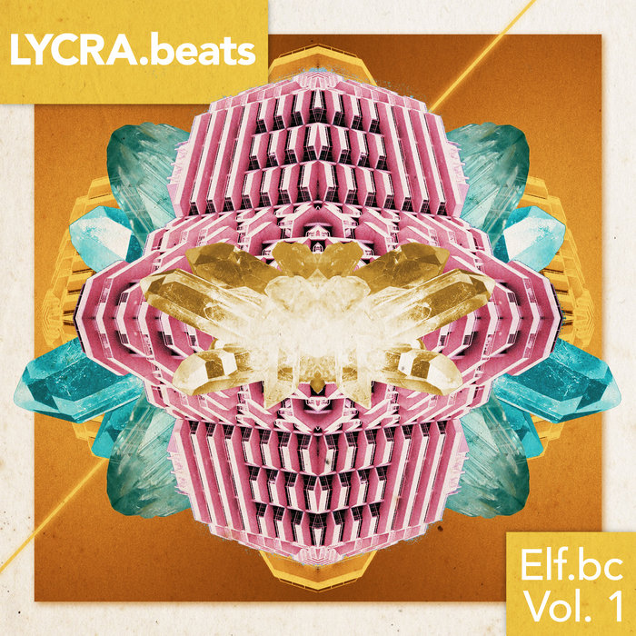 Elf.bc Vol. 1 | LYCRA.beats