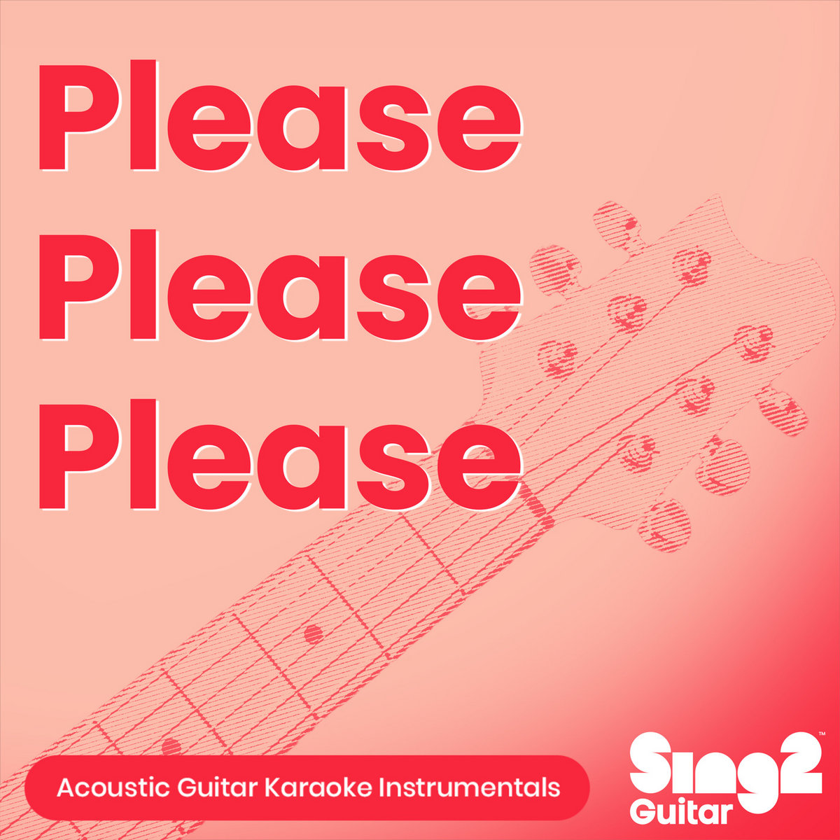 Please Please Please (Acoustic Guitar Karaoke Instrumentals) | Sing2Guitar
