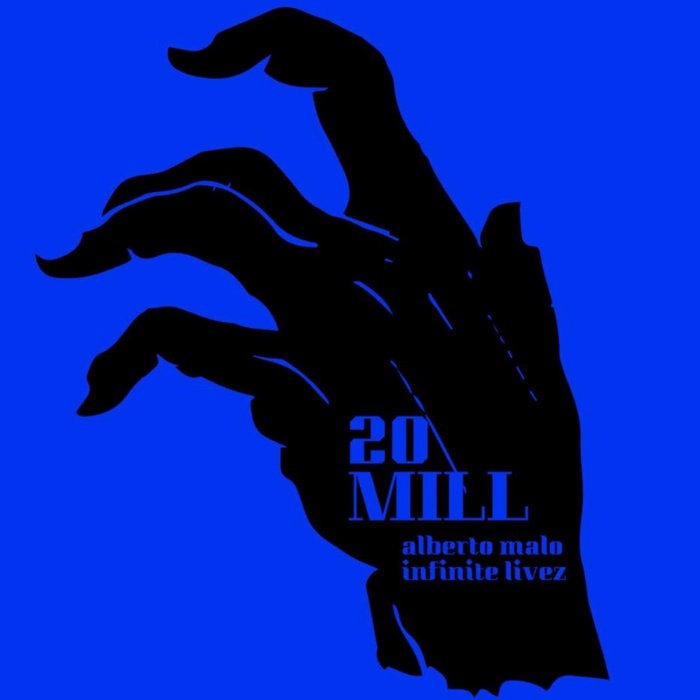 20 Mill | Alberto Malo feat. Infinite Livez | Alberto Malo