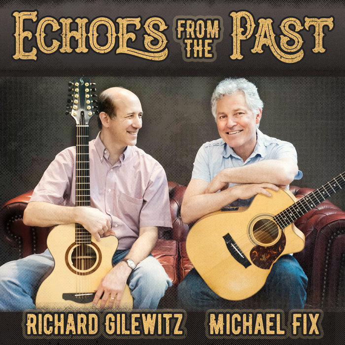 Echoes From The Past | Michael Fix & Richard Gilewitz | Michael Fix