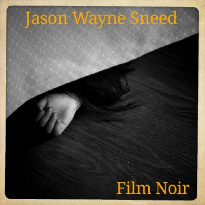 Film Noir | Jason Wayne Sneed