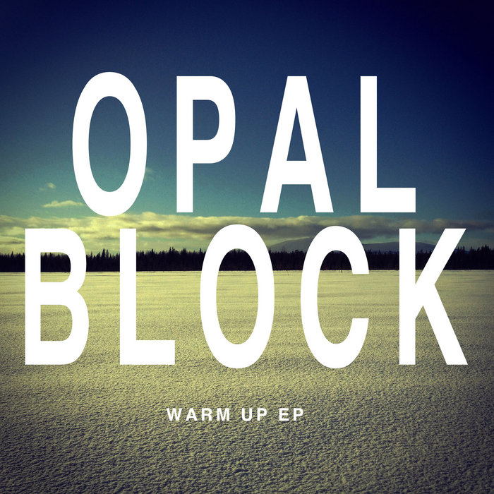 Opal Block - free tings warm up E.P | Opal Block