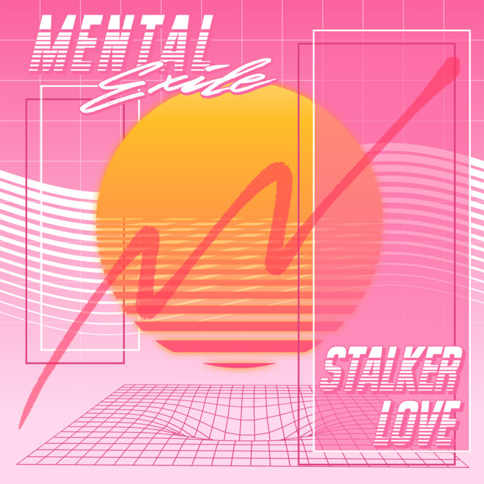 Stalker love | Mental Exile
