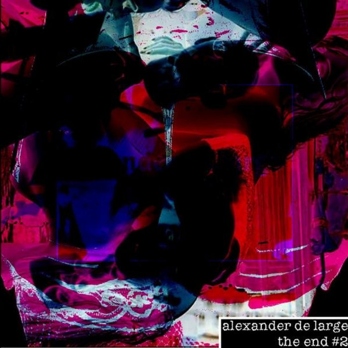 the end #2 | alexander de large | Lepers Produtcions