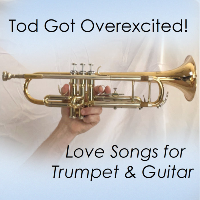 Love Songs for Trumpet and Guitar | Tod Got Overexcited
