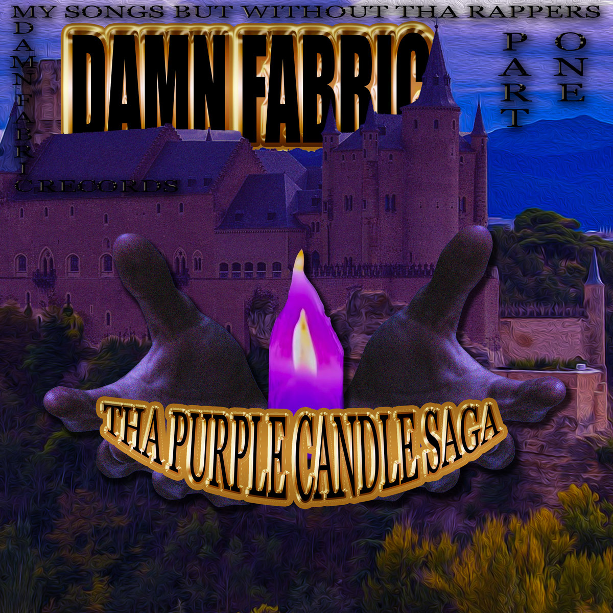 Tha Purple Candle Saga - (Part One Of Damn Fabric's Songs Without The ...