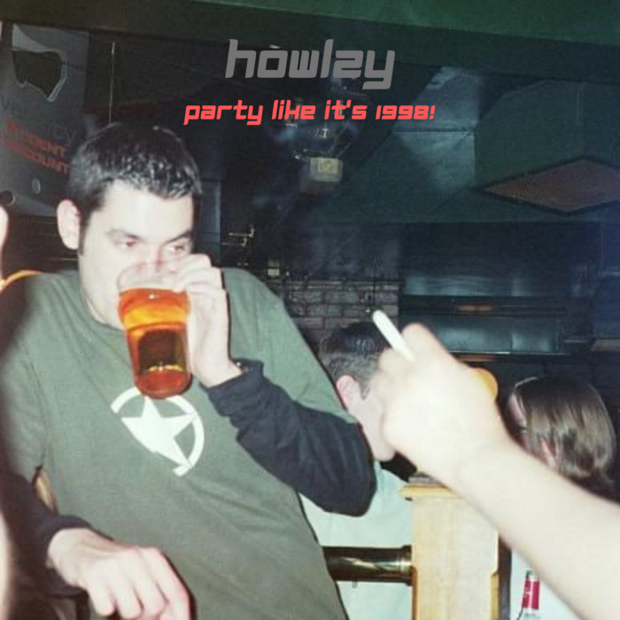 Party Like It’s 1998! - Single | Howlzy