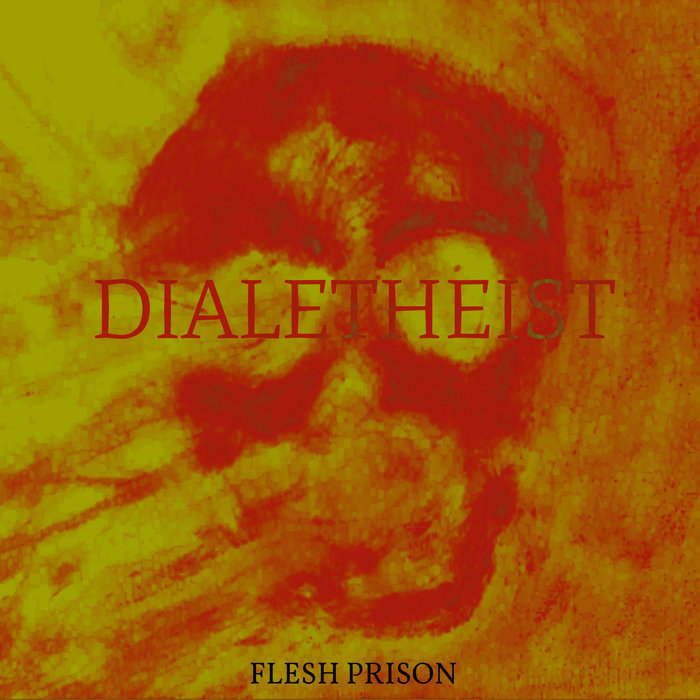 Flesh Prison | Dialetheist