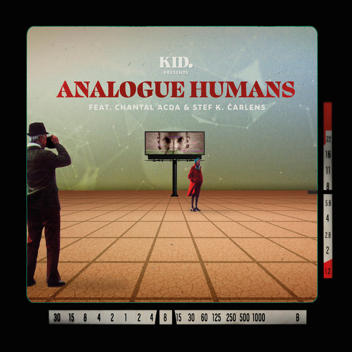 Analogue Humans feat. Stef Kamil Carlens & Chantal Acda | KID.