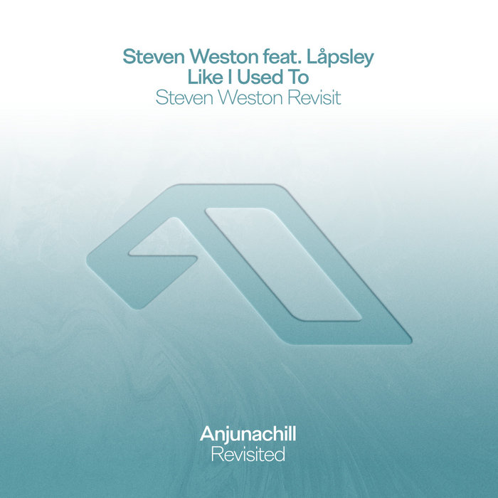 Like I Used To (Steven Weston Revisit) | Steven Weston feat. Låpsley | Steven Weston