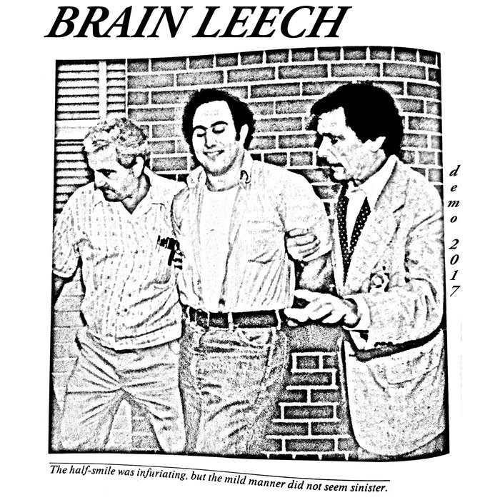 2017 demo | Brain Leech