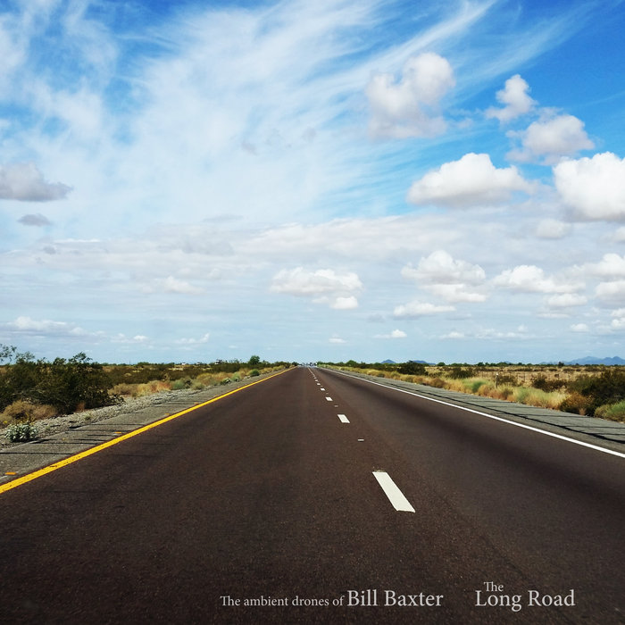 The Long Road | The ambient drones of Bill Baxter