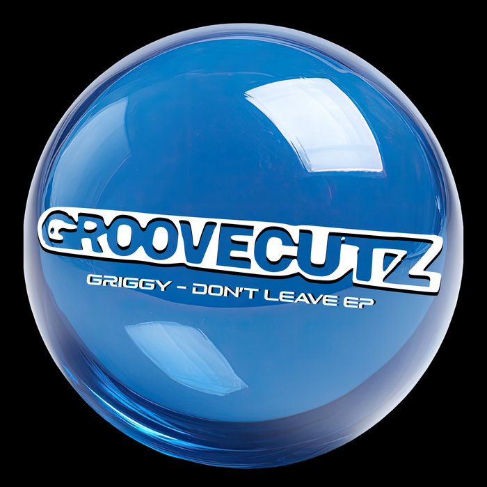 DON'T LEAVE EP | GRIGGY